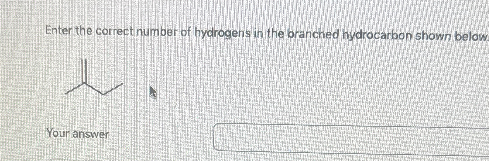 Solved Enter the correct number of hydrogens in the branched | Chegg.com