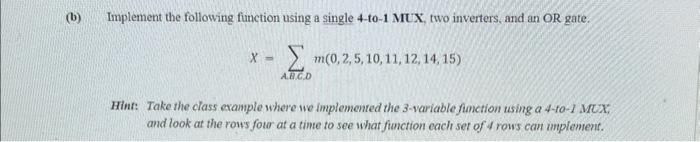 Solved b) Implement the following function using a single | Chegg.com