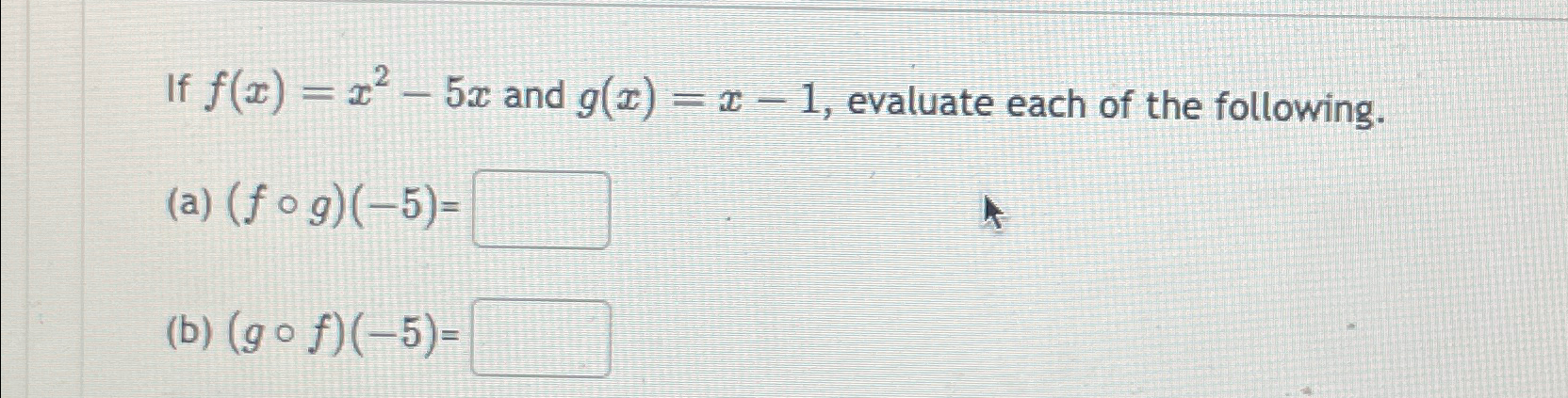 Solved If f(x)=x2-5x ﻿and g(x)=x-1, ﻿evaluate each of the | Chegg.com