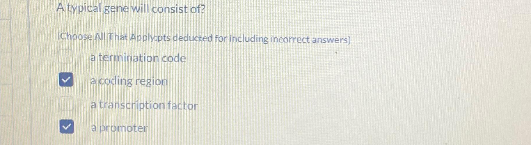 Solved A typical gene will consist of?(Choose All That | Chegg.com