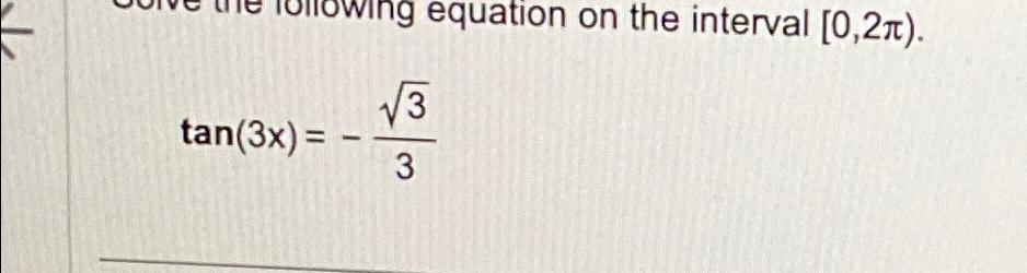 Solved tan(3x)=-323 | Chegg.com
