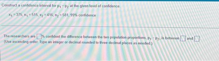 Solved Construct a confidence interval for P₁ - P2 at the | Chegg.com