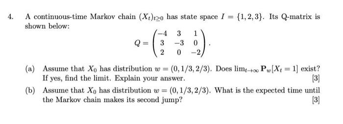 Solved A continuous-time Markov chain (Xt)t≥0 has state | Chegg.com