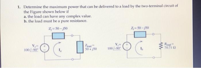 Solved 1. Determine the maximum power that can be delivered | Chegg.com
