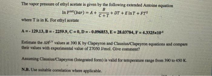Solved The vapor pressure of ethyl acetate is given by the | Chegg.com