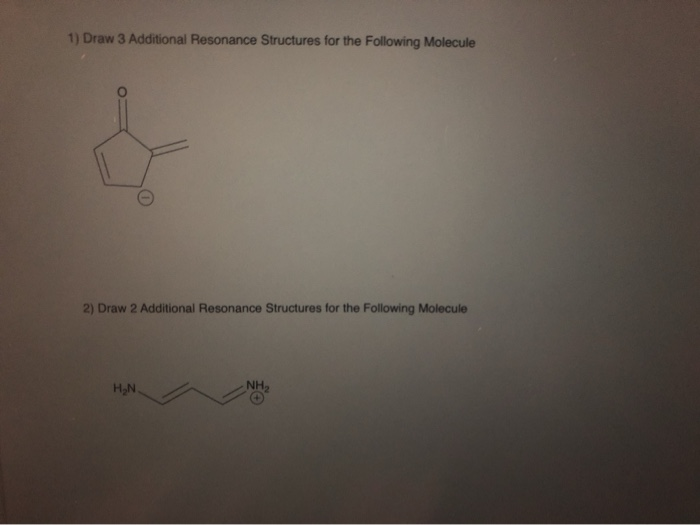 Solved 1) Draw 3 Additional Resonance Structures for the | Chegg.com