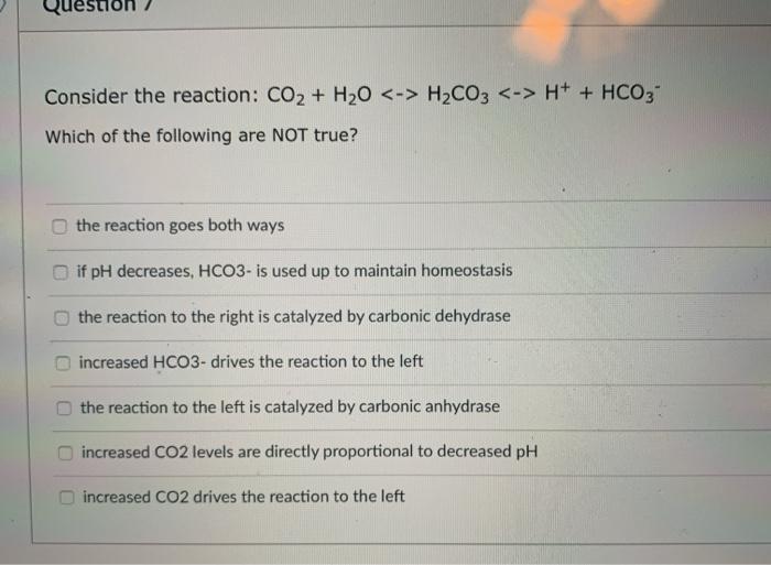 Solved Question Consider the reaction: CO2 + H2O H2CO3 | Chegg.com