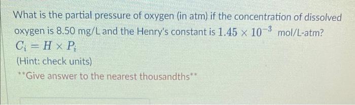 Solved What is the partial pressure of oxygen (in atm) if | Chegg.com