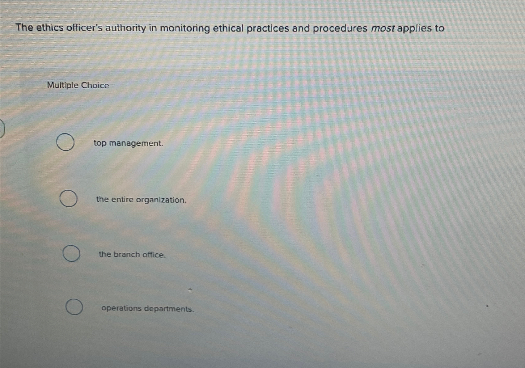 Solved The ethics officer's authority in monitoring ethical | Chegg.com