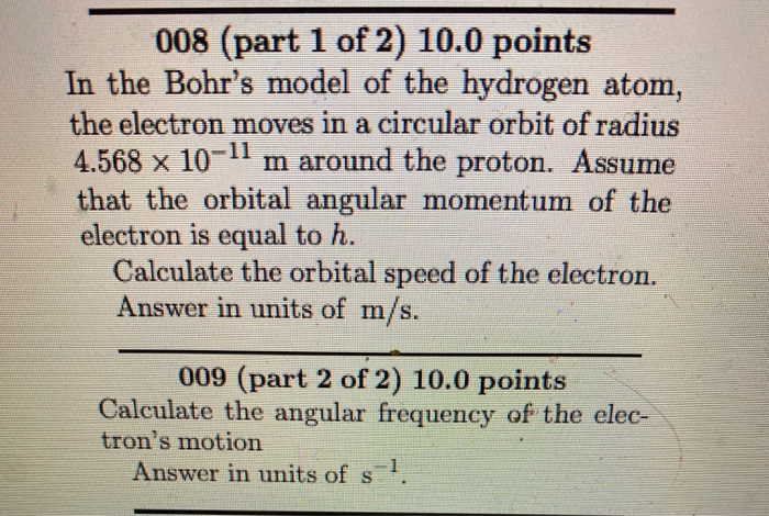 Solved 008 (part 1 of 2) 10.0 points In the Bohr's model of | Chegg.com