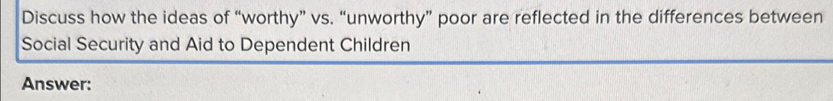 Solved Discuss how the ideas of "worthy" vs. ﻿"unworthy" | Chegg.com