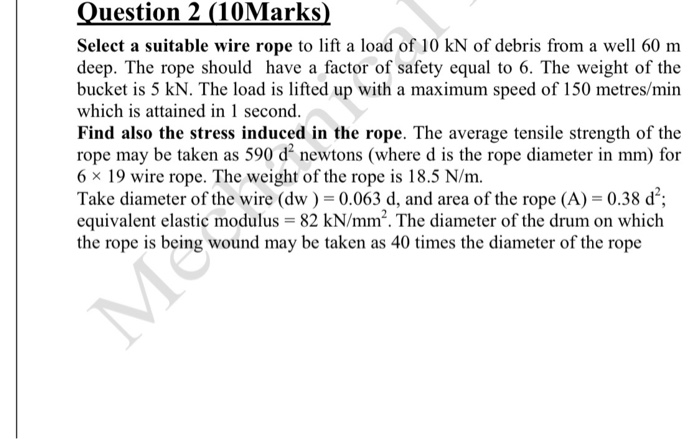 Solved Question 2 (10Marks) Select a suitable wire rope to | Chegg.com