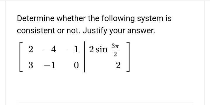 Solved Determine whether the following system is consistent | Chegg.com