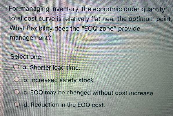 Solved For managing Inventory, the economic order quantity | Chegg.com