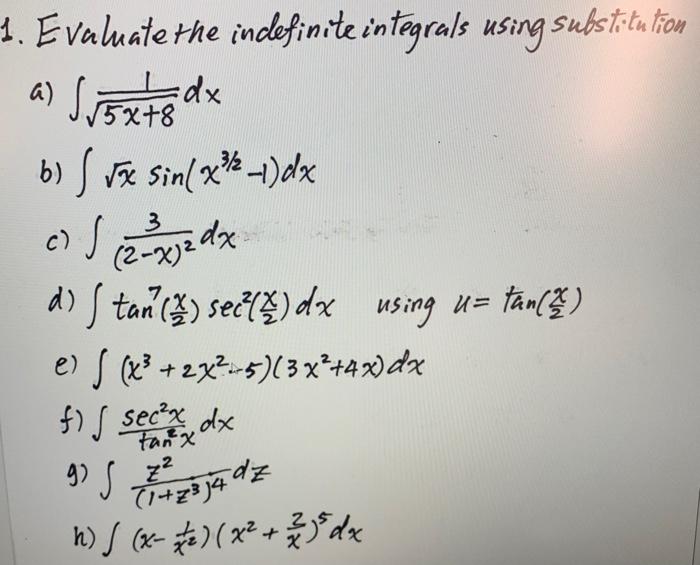 Solved Evaluate the indefinite integrals using substitution | Chegg.com