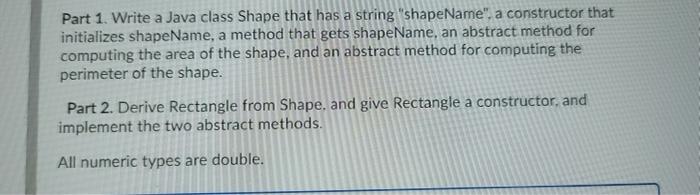 Solved Part 1. Write a Java class Shape that has a string | Chegg.com