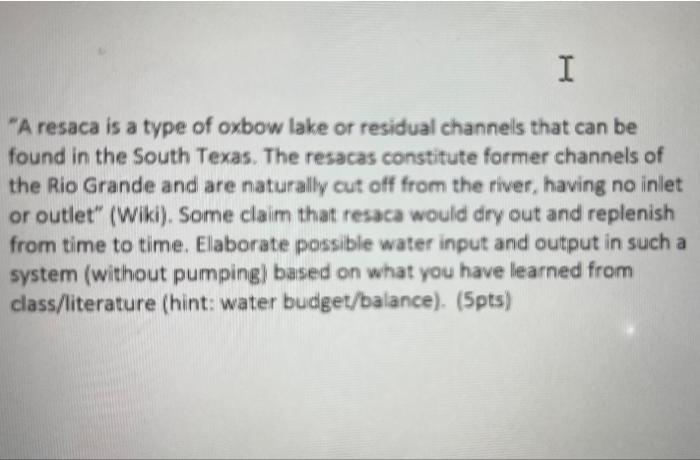 Solved I "A resaca is a type of oxbow lake or residual | Chegg.com