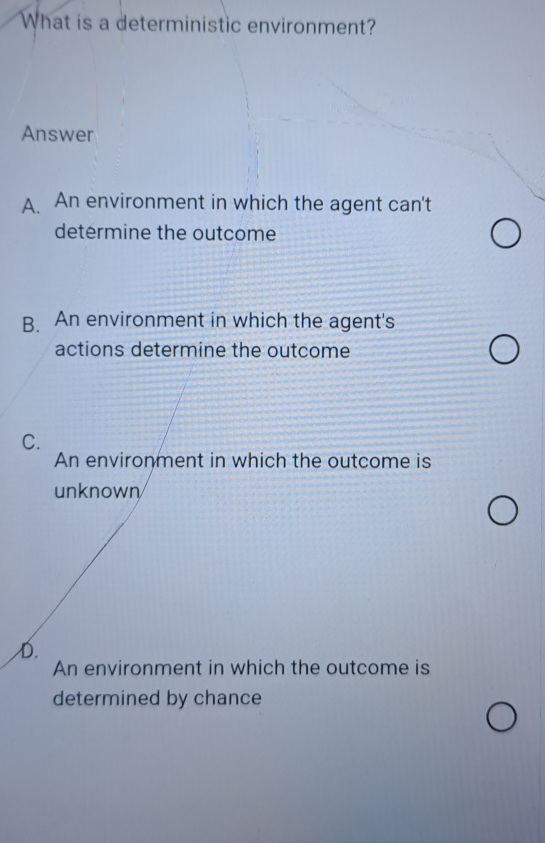 Solved What is a deterministic environment?AnswerA. ﻿An | Chegg.com