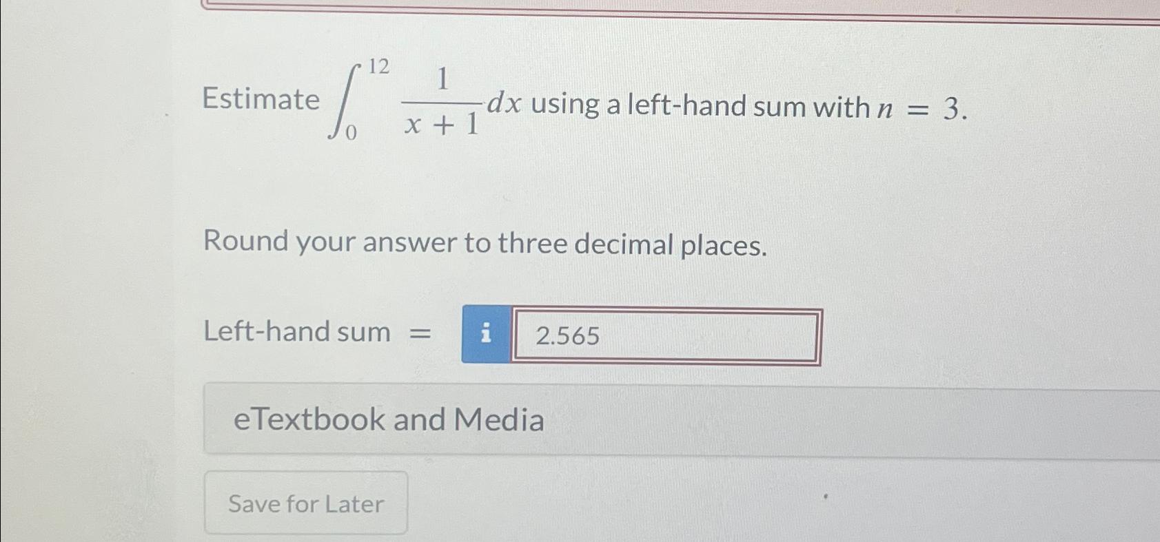 Solved Estimate ∫0121x+1dx ﻿using a left-hand sum with | Chegg.com