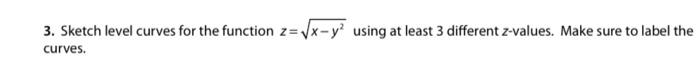 Solved 3. Sketch level curves for the function z=\x-y using | Chegg.com