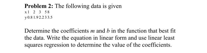 Solved Problem 2: The following data is given x12358 y | Chegg.com