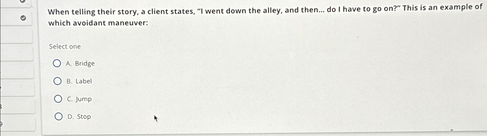 Solved When telling their story, a client states, "I went | Chegg.com