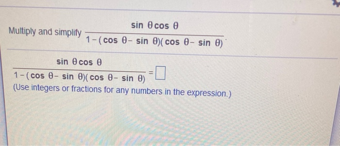 Solved Multiply and simplify sin cos e 1-(cos - sin )(cos - | Chegg.com