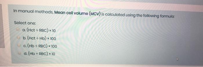 Solved In manual methods, Mean cell volume (MCV) is | Chegg.com