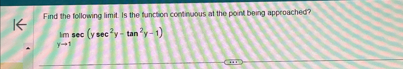 Solved Find the following limit. ﻿Is the function continuous | Chegg.com