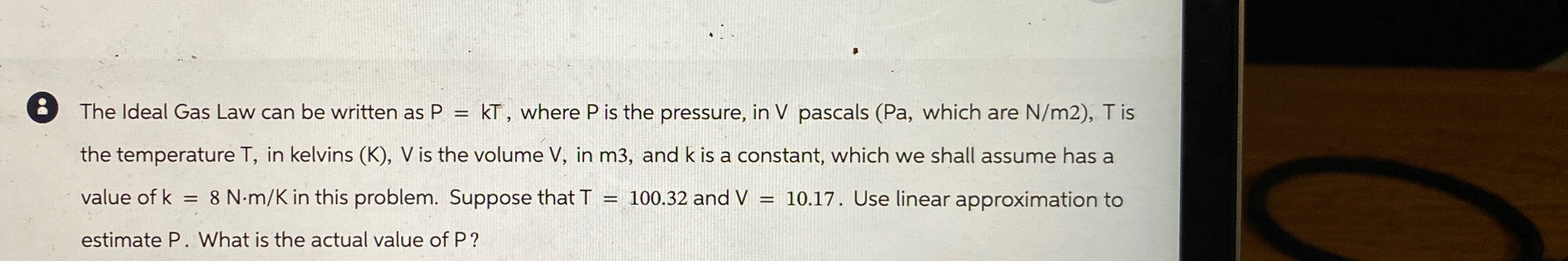 Solved 8 ﻿The Ideal Gas Law can be written as P=kT, ﻿where P | Chegg.com