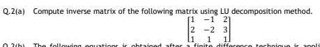 Solved Q.2(a) Compute inverse matrix of the following matrix | Chegg.com