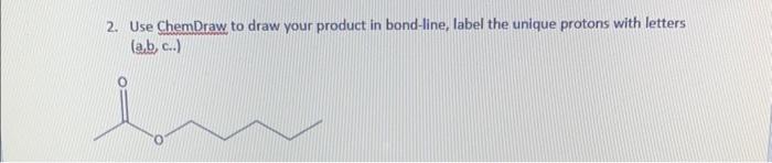 Solved 2. Use ChemDraw to draw your product in bond-line, | Chegg.com