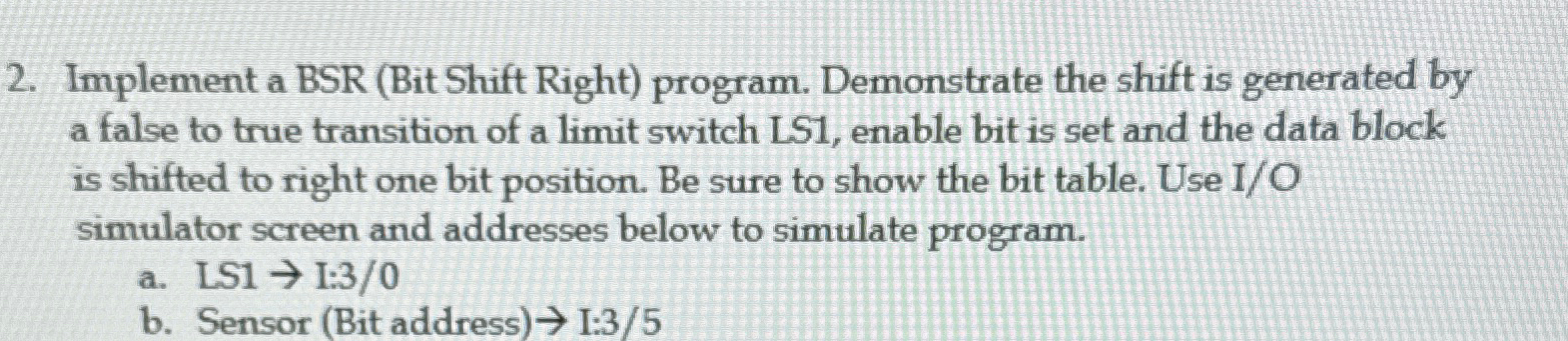 Solved Implement a BSR (Bit Shift Right) ﻿program. | Chegg.com