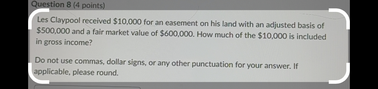 Solved Question 8 (4 ﻿points)Les Claypool received $10,000 | Chegg.com