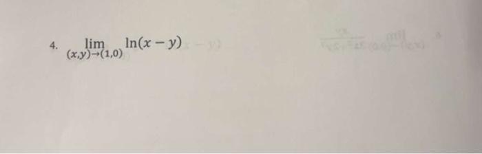 Solved 4. lim(x,y)→(1,0)ln(x−y) | Chegg.com