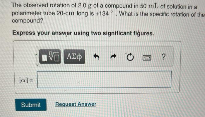 Solved The observed rotation of 2.0 g of a compound in 50 mL | Chegg.com