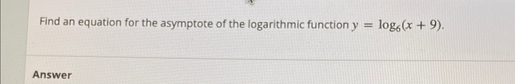 Solved Find an equation for the asymptote of the logarithmic | Chegg.com