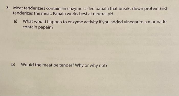 Solved 3. Meat tenderizers contain an enzyme called papain | Chegg.com