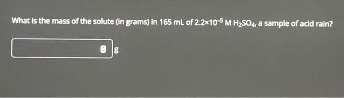 Solved What is the mass of the solute (in grams) in 165 mL | Chegg.com