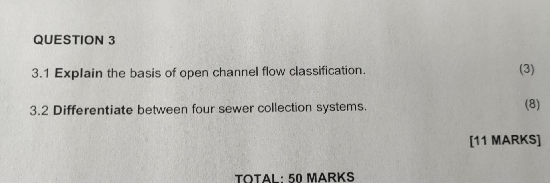 Solved 3.1 Explain the basis of open channel flow | Chegg.com