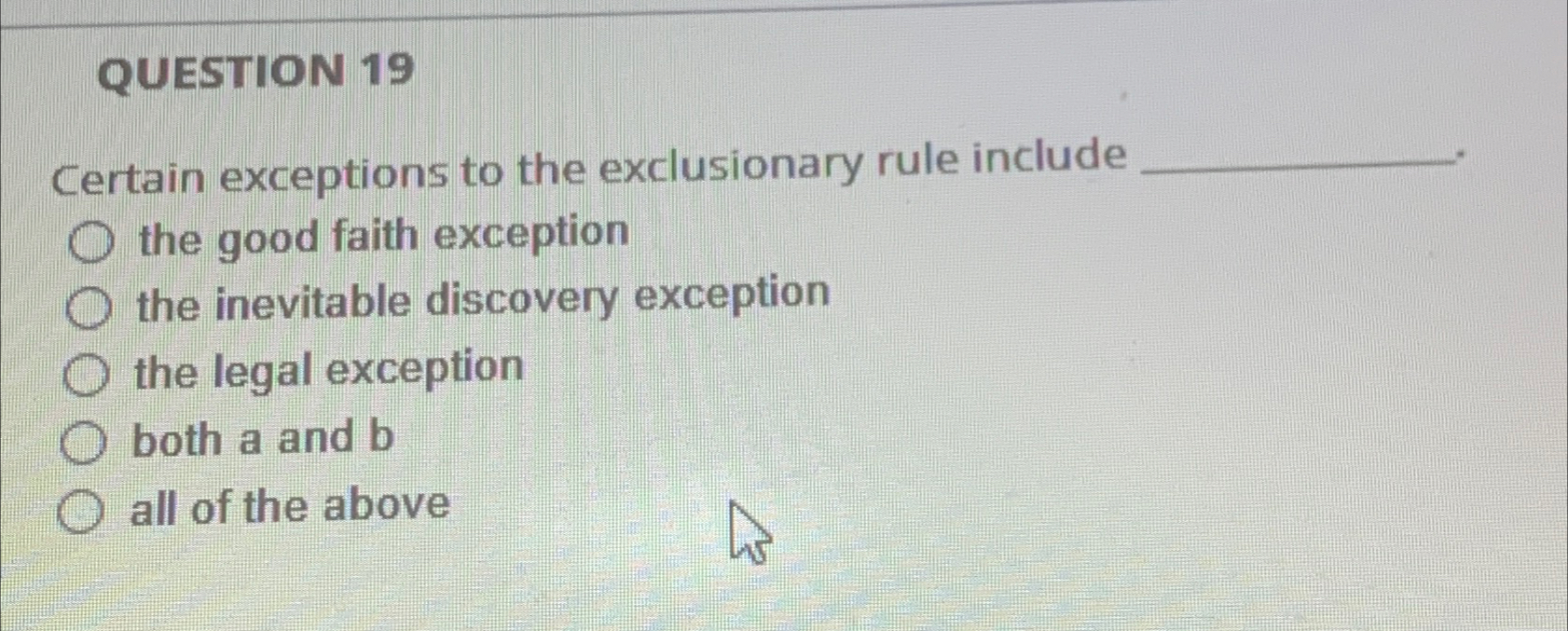 Solved QUESTION 19Certain exceptions to the exclusionary | Chegg.com