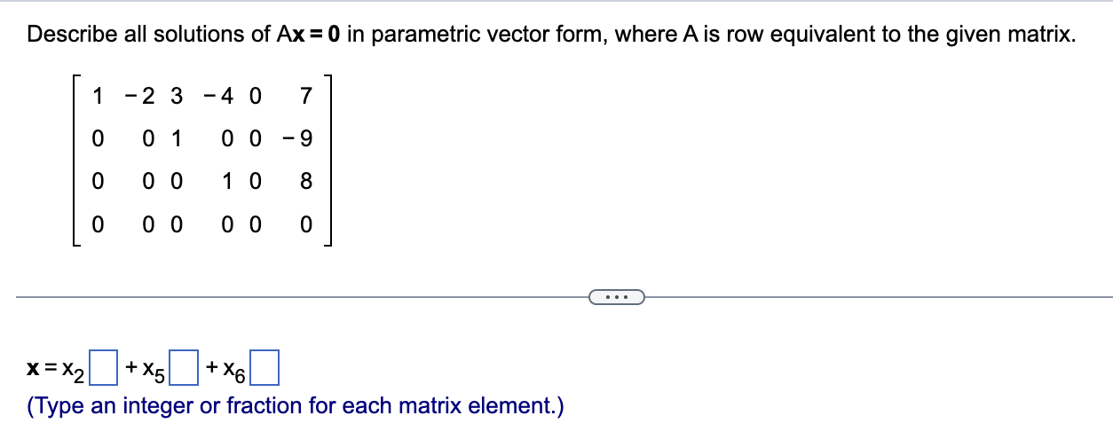 Solved Describe all solutions of Ax=0 ﻿in parametric vector | Chegg.com