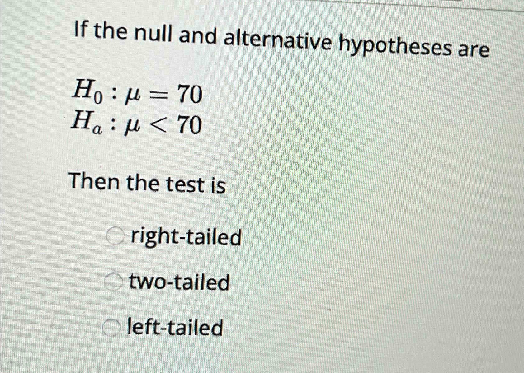 Solved If the null and alternative hypotheses | Chegg.com