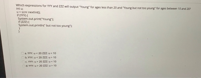 Solved: javaWhich expressions for YYY and ZZZ will output