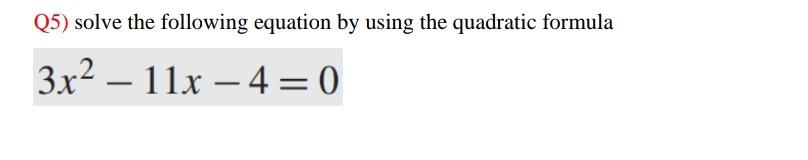 Solved Q5) solve the following equation by using the | Chegg.com