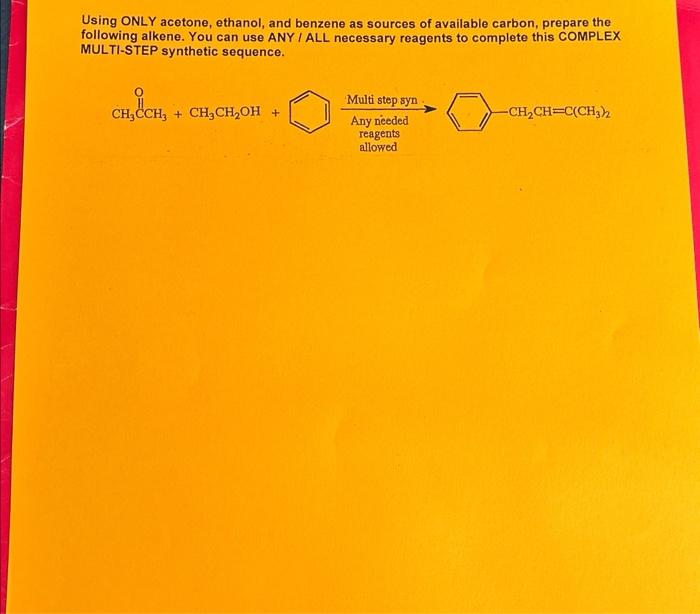 Solved Using ONLY acetone, ethanol, and benzene as sources | Chegg.com