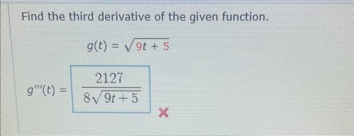 Solved Find the third derivative of the given function. | Chegg.com