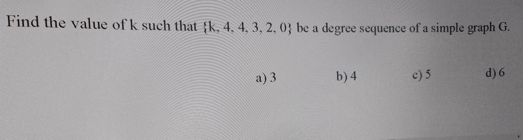 Solved Find the value of k such that {k, 4, 4, 3, 2, 0; be a | Chegg.com