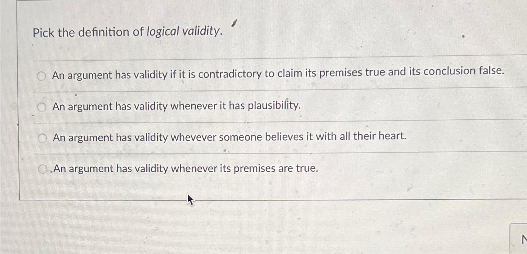 Solved Pick the definition of logical validity.An argument | Chegg.com