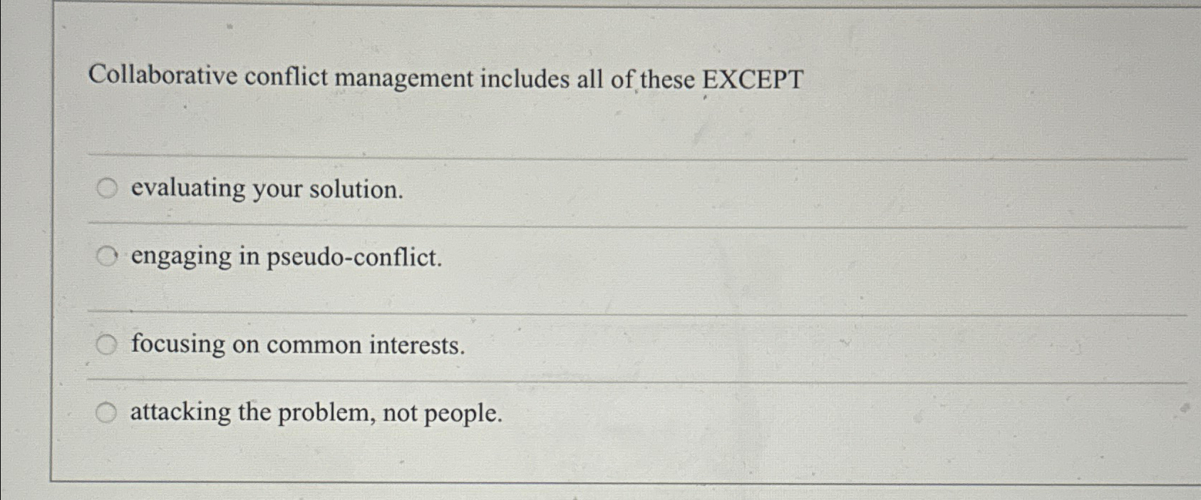 Solved Collaborative conflict management includes all of | Chegg.com